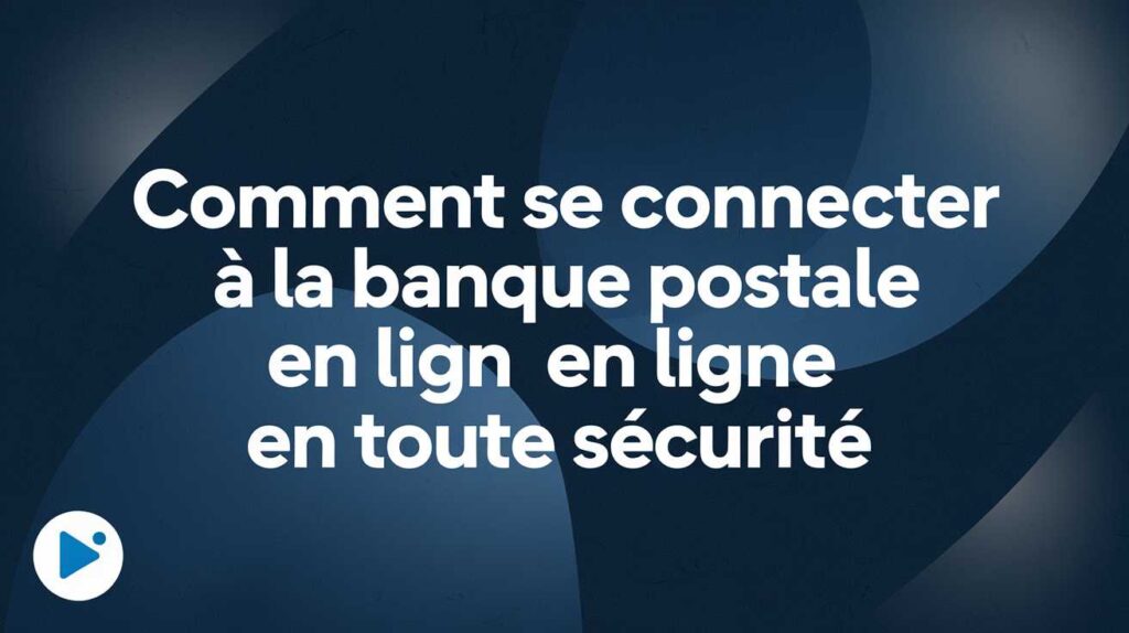 Videoposte : comment se connecter à la banque postale en ligne en toute ...